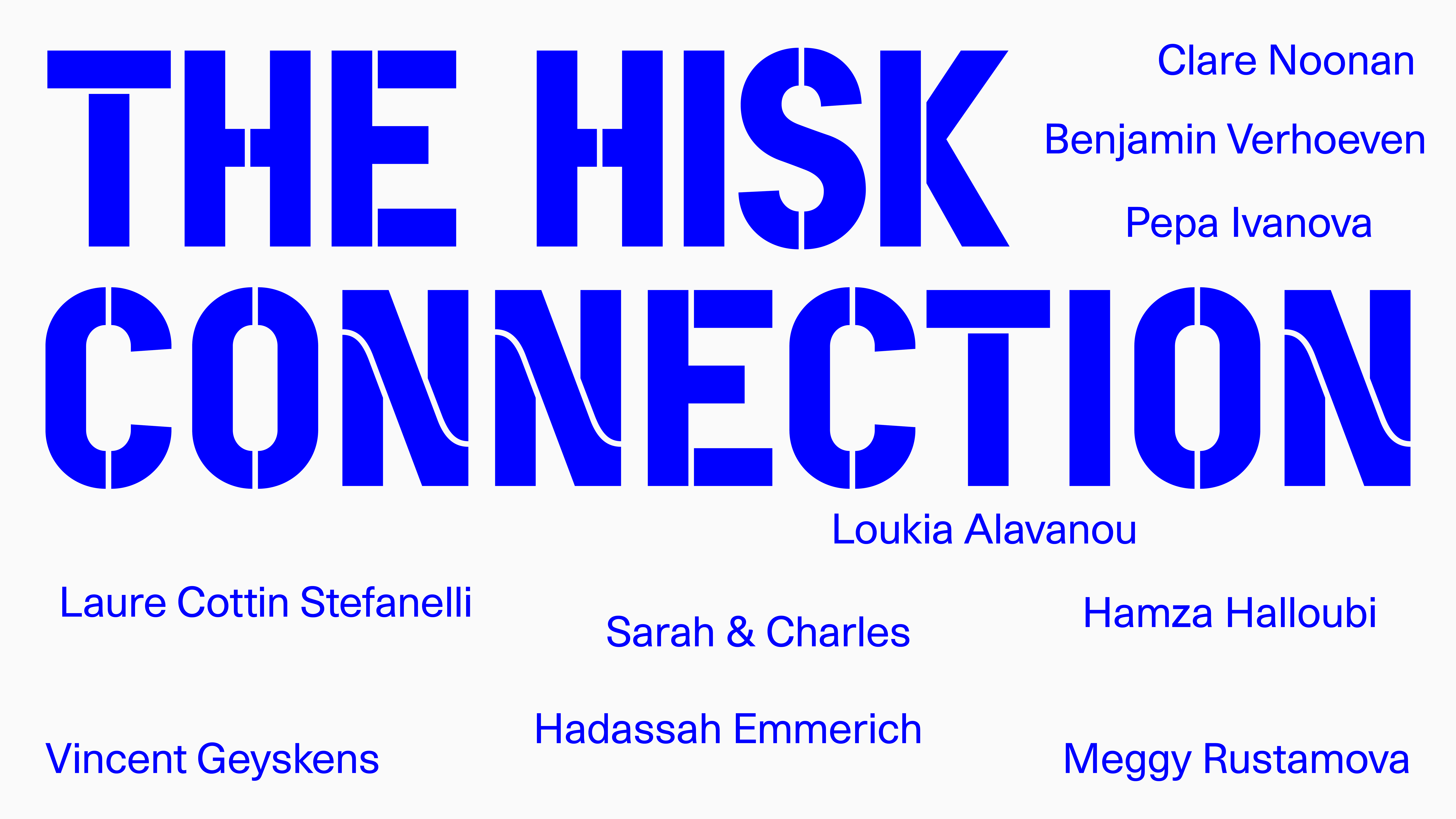 THE HISK CONNECTION | KANAL — Centre Pompidou — Bruxelles